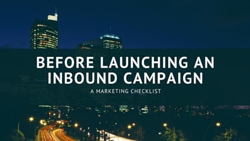 Before Launching an Inbound Campaign: A Marketing Checklist