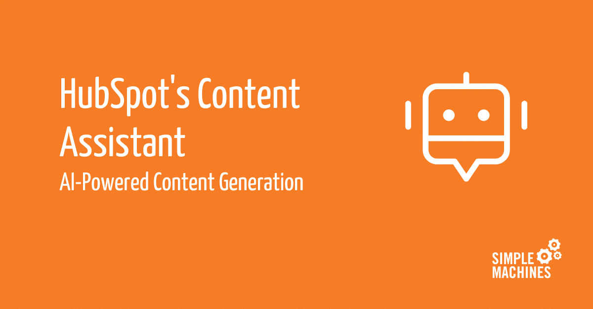 HubSpot’s Content Assistant – AI-Powered Content Generation | Simple ...