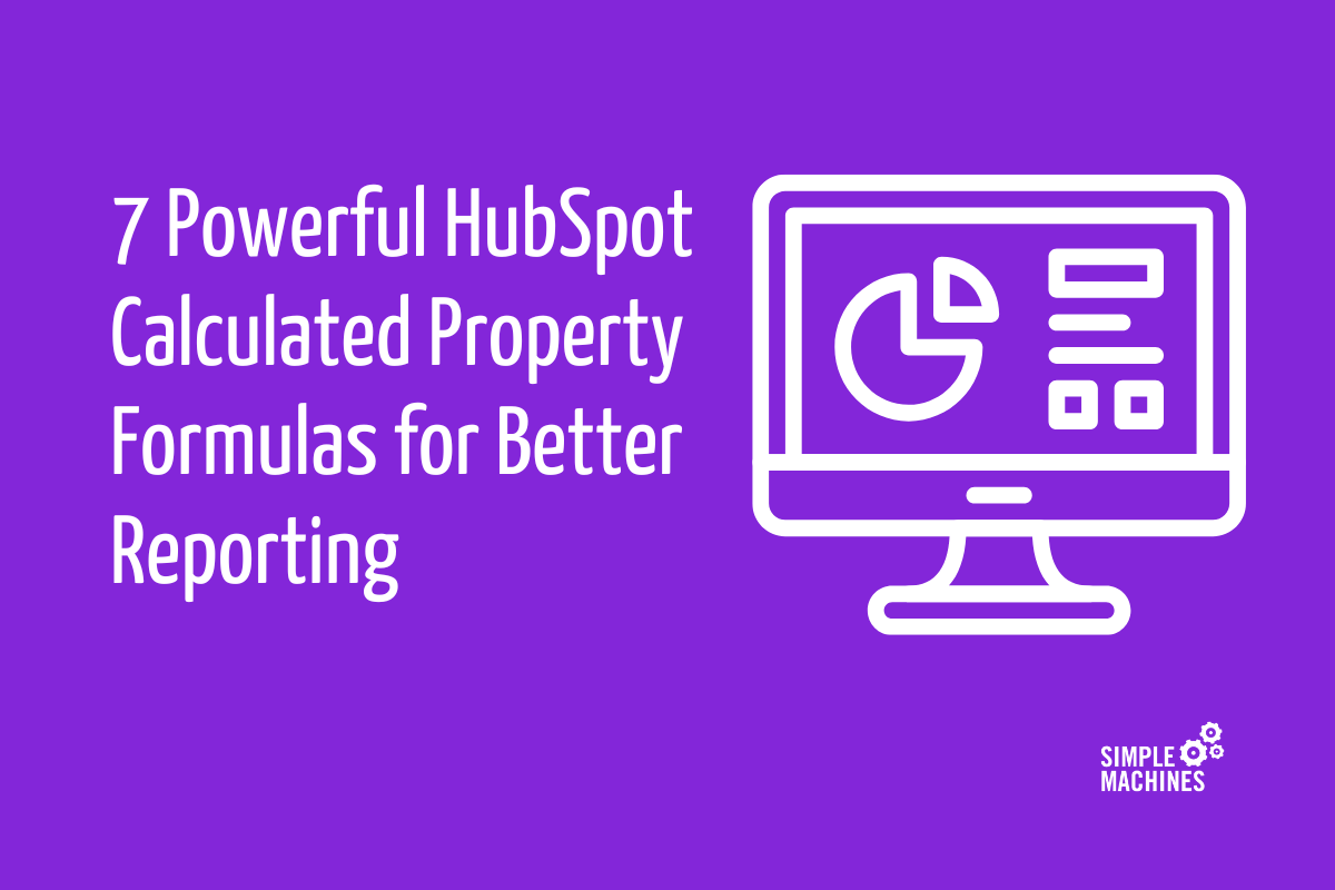 Seven Powerful HubSpot Calculated Property Formulas for Better ...
